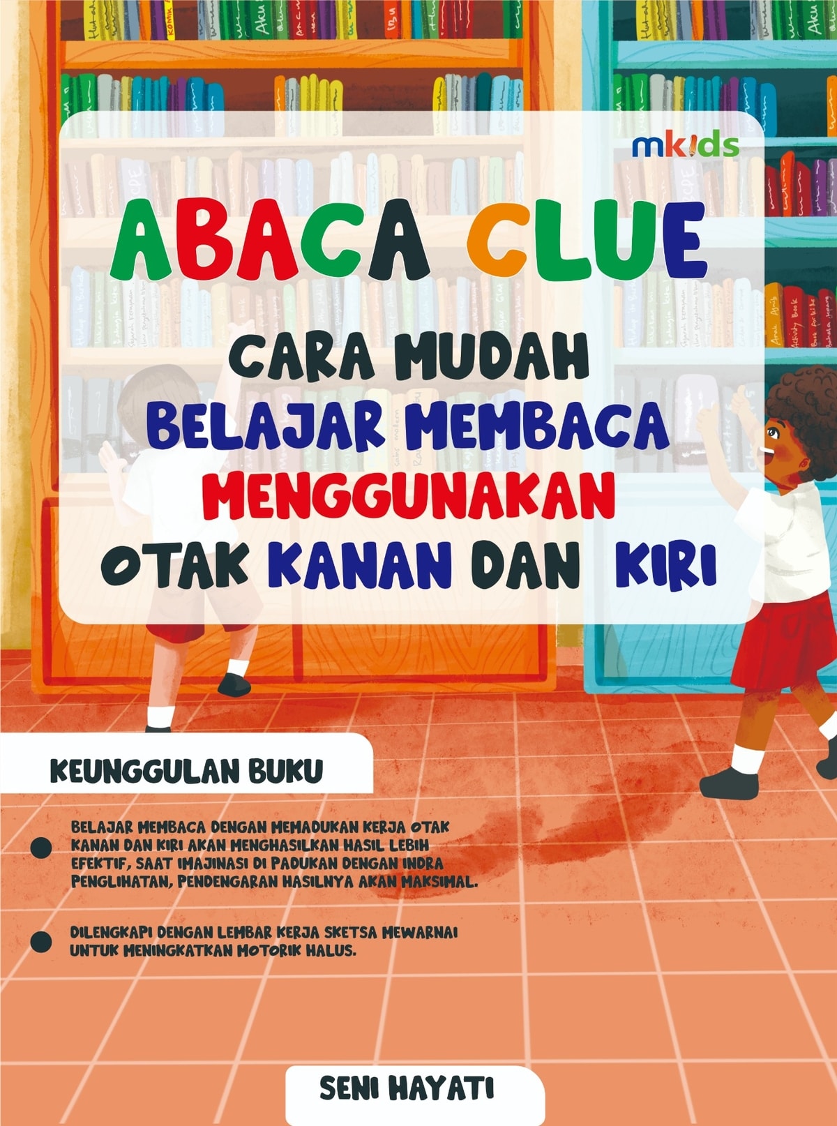 A Ba Ca Clue: Belajar Mudah Membaca Menggunakan Otak Kiri dan Kanan