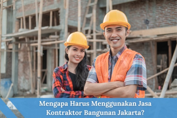 Mengapa Harus Menggunakan Jasa Kontraktor Bangunan Jakarta?Apakah Anda ...