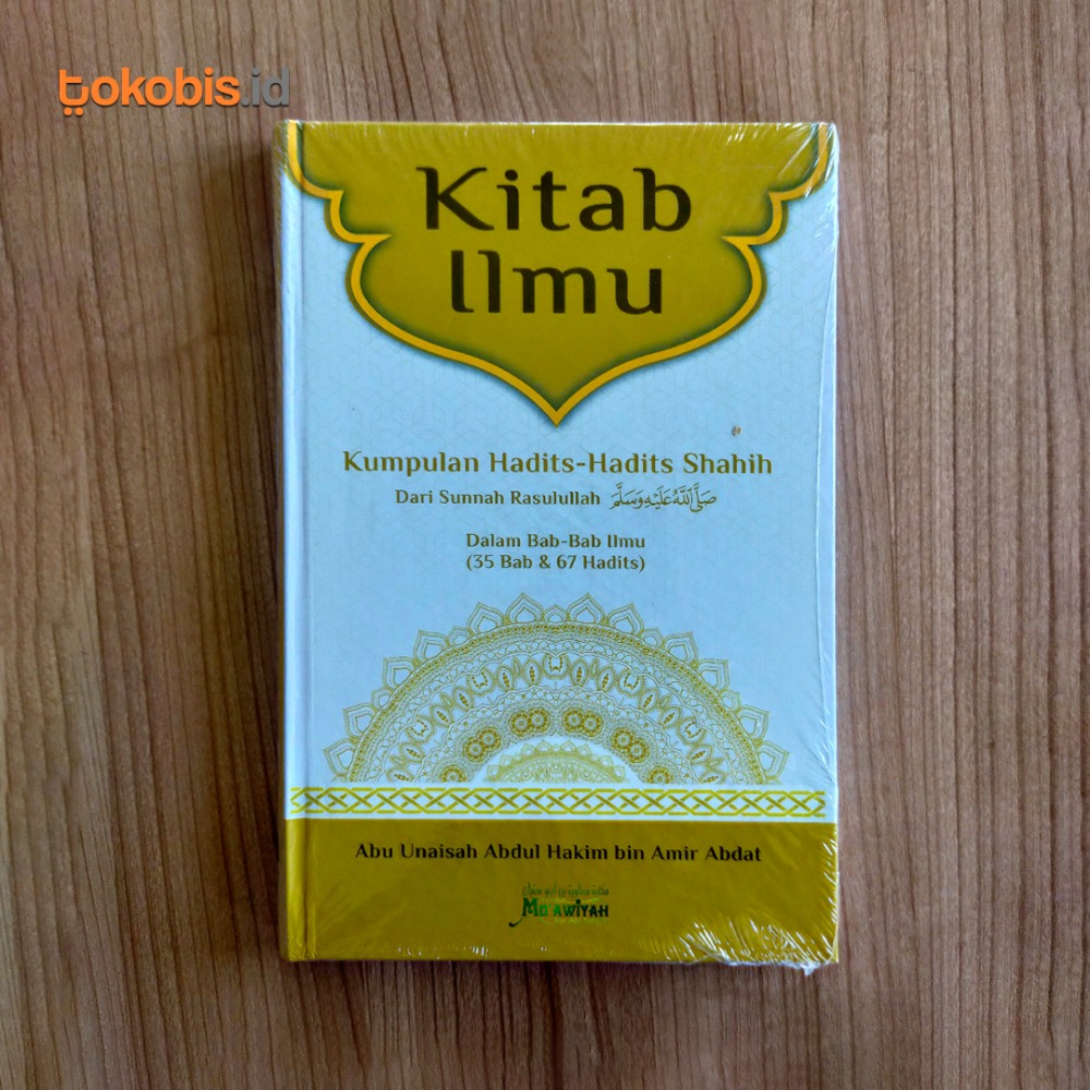 Buku Kitab Ilmu - Ustadz Abdul Hakim Bin Amir Abdat